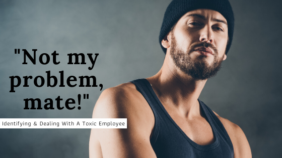 How to identify and deal with a toxic employee | Kaibizzen